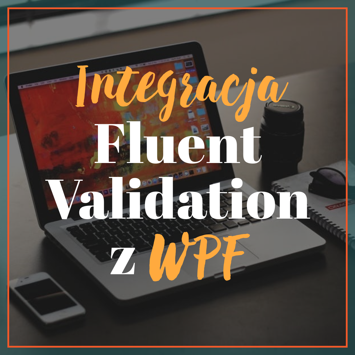 Integracja Fluent Validation z WPF - PROGRAMUJE .NET - Daniel Plawgo Integracja Fluent Validation z WPF - PROGRAMUJE .NET - Daniel Plawgo
