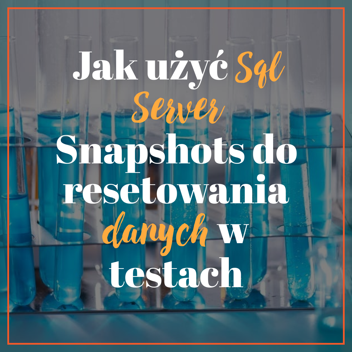 Jak użyć Sql Server Snapshots do resetowania danych w testach ... Jak użyć Sql Server Snapshots do resetowania danych w testach ...